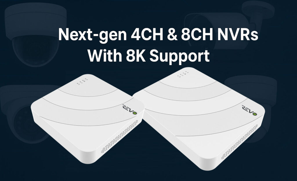 Revo America Launches Next-Gen 4CH & 8CH NVRs with 8K Support - Revo ...